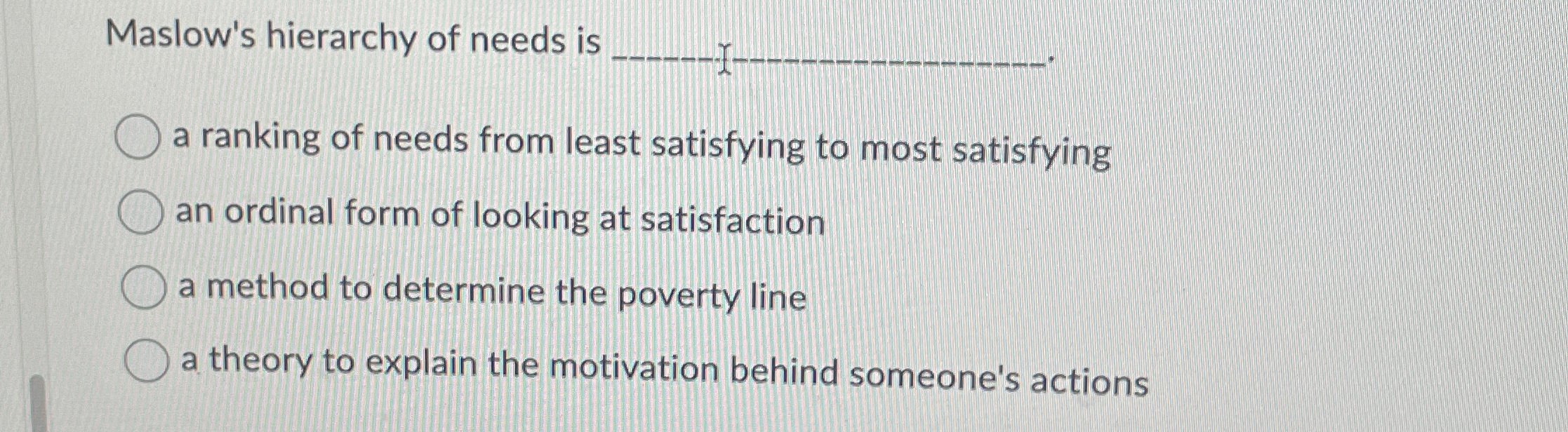 Solved Maslow's hierarchy of needs is q, x q,a ranking of | Chegg.com