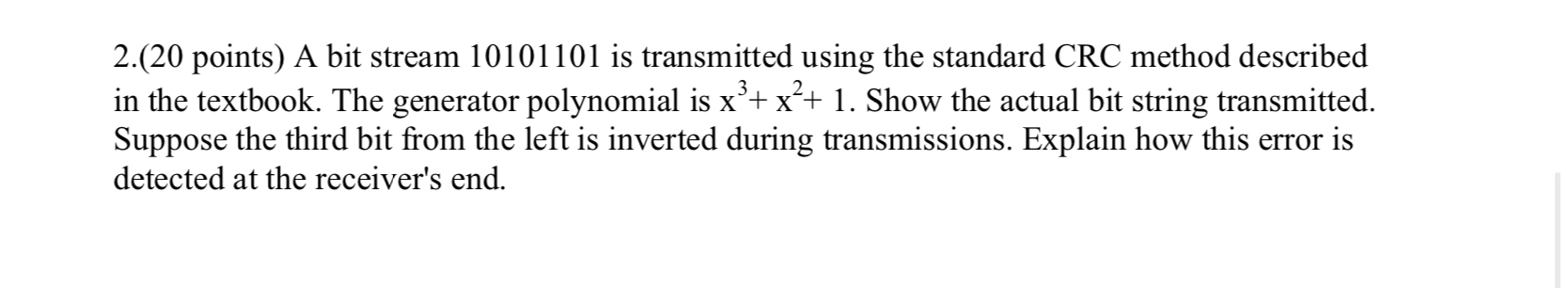Solved 2.(20 ﻿points) ﻿A bit stream 10101101 ﻿is transmitted | Chegg.com