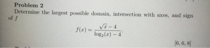 Solved Problem 2 Determine the largest possible domain, | Chegg.com