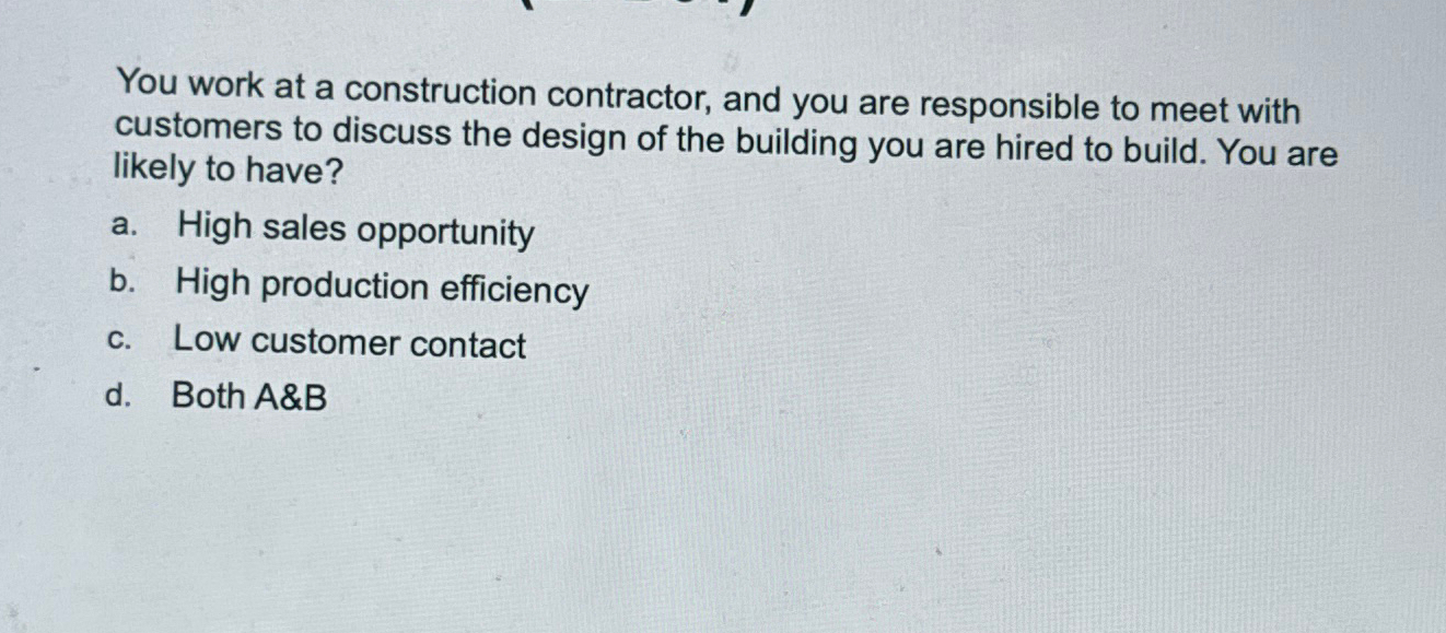 Solved You work at a construction contractor, and you are | Chegg.com