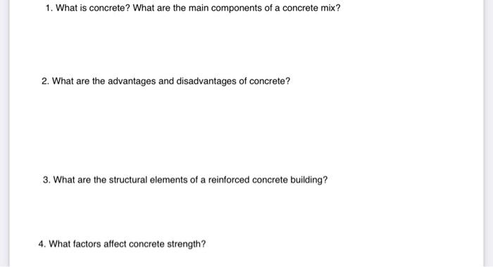 Solved 1. What is concrete? What are the main components of | Chegg.com