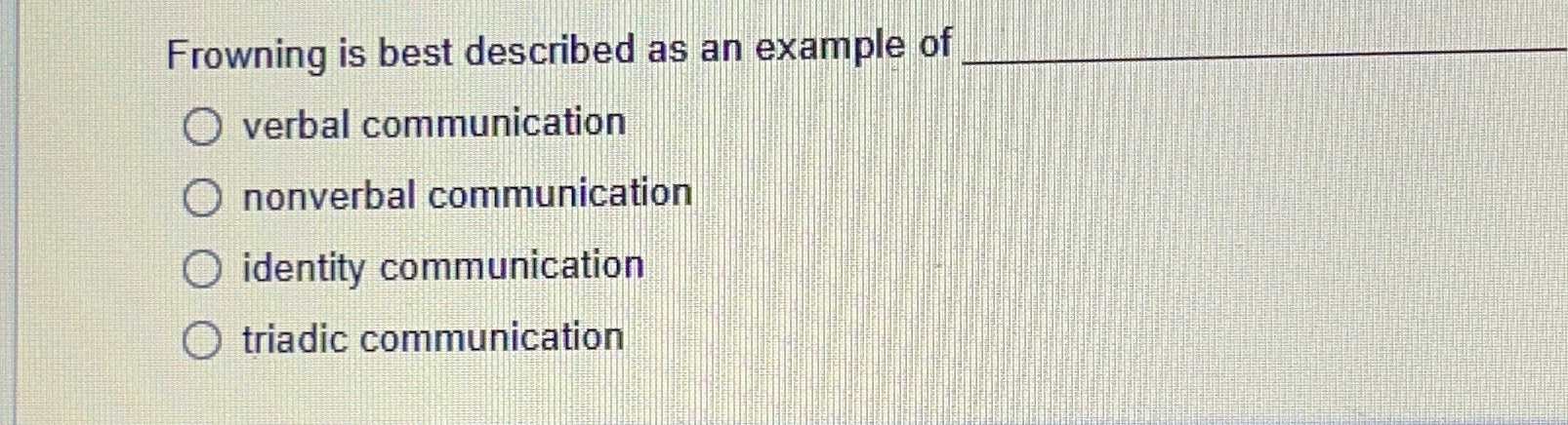Solved Frowning is best described as an example of verbal | Chegg.com