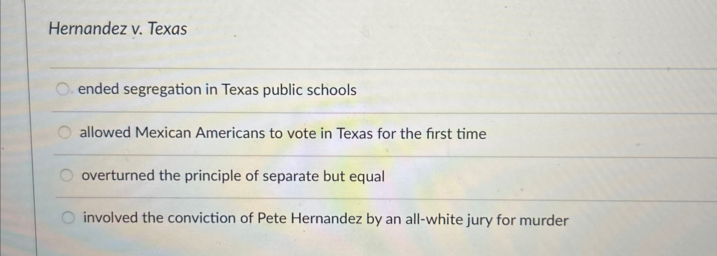 Solved Hernandez v. ﻿Texasended segregation in Texas public | Chegg.com