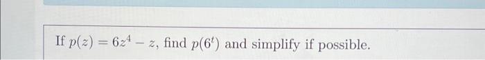 Solved If p(z) = 624 - z, find p(6) and simplify if | Chegg.com