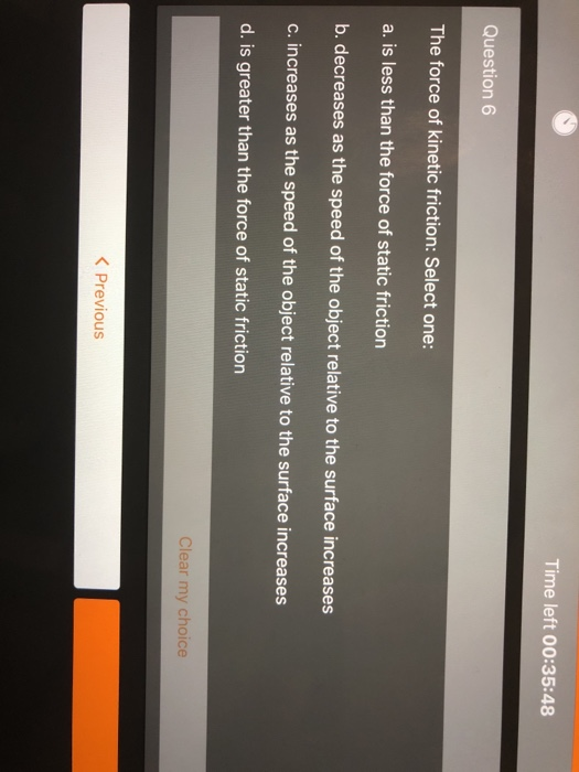 Solved Time left 00:35:48 Question 6 The force of kinetic | Chegg.com