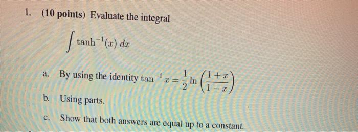 Solved 1. (10 points) Evaluate the integral tanh:'(x) dr a. | Chegg.com