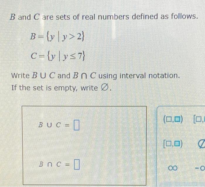 Solved B and C are sets of real numbers defined as follows. | Chegg.com