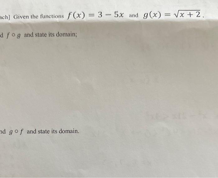 Solved ach] Given the functions f(x)=3−5x and g(x)=x+2, df∘g | Chegg.com