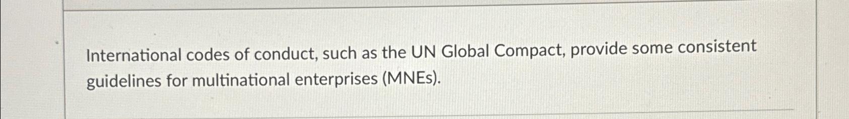 Solved International codes of conduct, such as the UN Global | Chegg.com