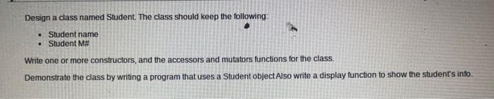 Solved Design a class named Student. The class should keep | Chegg.com