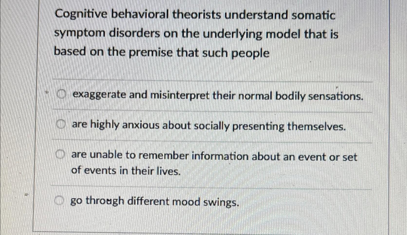 Solved Cognitive behavioral theorists understand somatic | Chegg.com