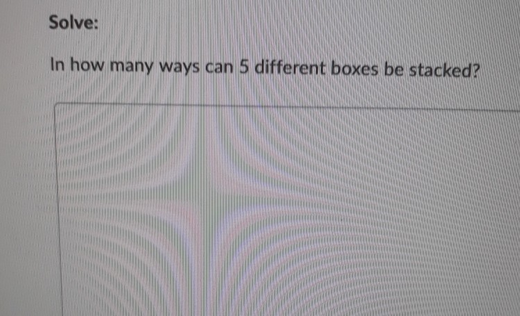 Solved Solve: In how many ways can 5 different boxes be | Chegg.com