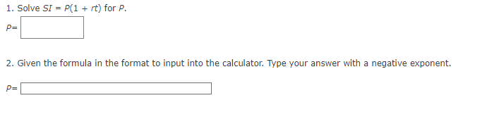 Solved Solve SI=P(1+rt) ﻿for P.P=Given the formula in the | Chegg.com