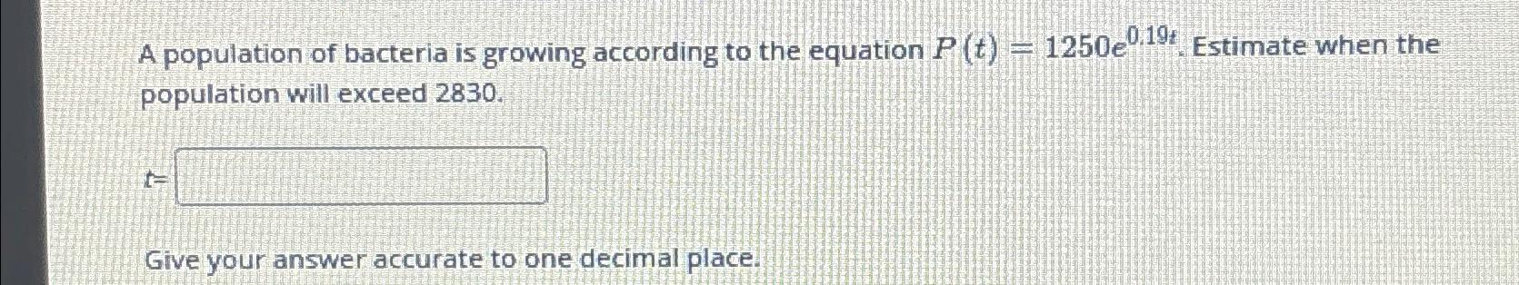Solved A population of bacteria is growing according to the | Chegg.com