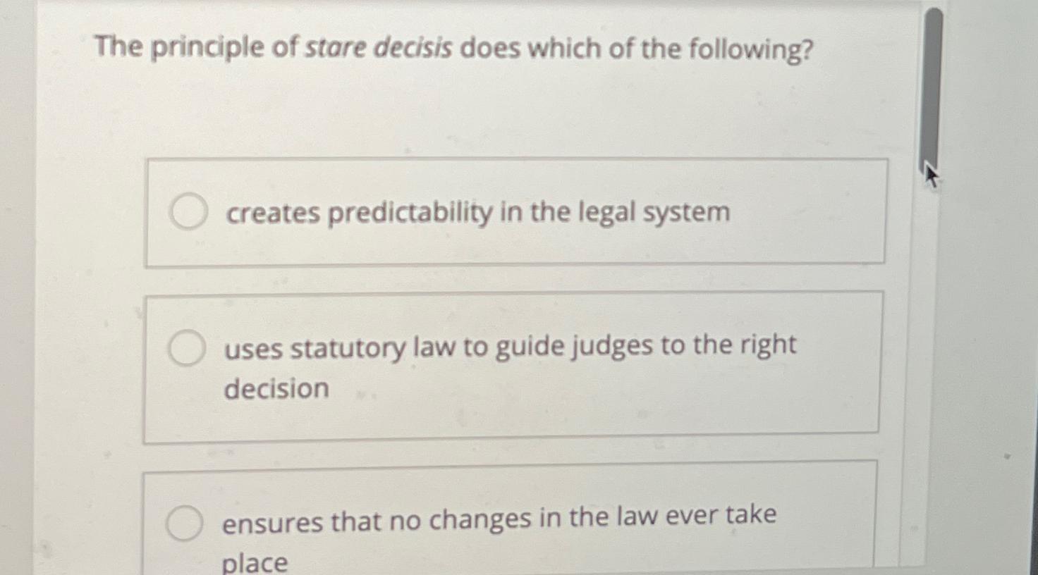 Solved The principle of stare decisis does which of the | Chegg.com