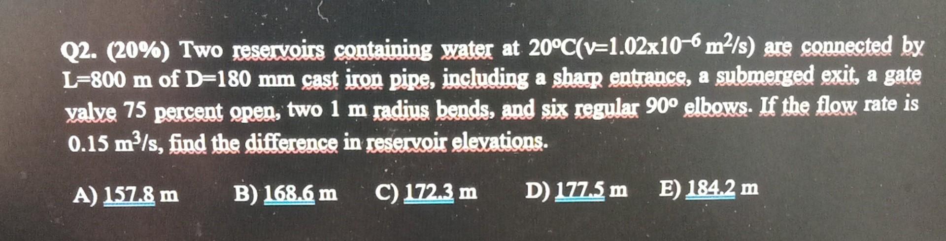 Solved Q2. (20\%) Two reservoirs centaining xyter at | Chegg.com