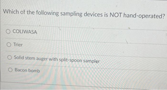 Solved Which of the following sampling devices is NOT | Chegg.com