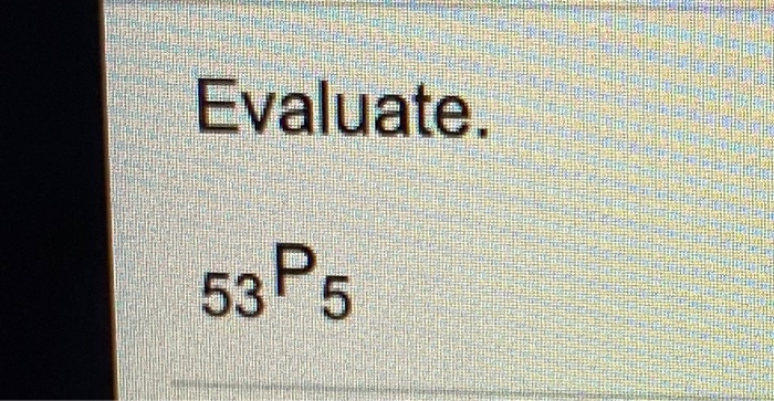 Solved Evaluate. 53P5 | Chegg.com