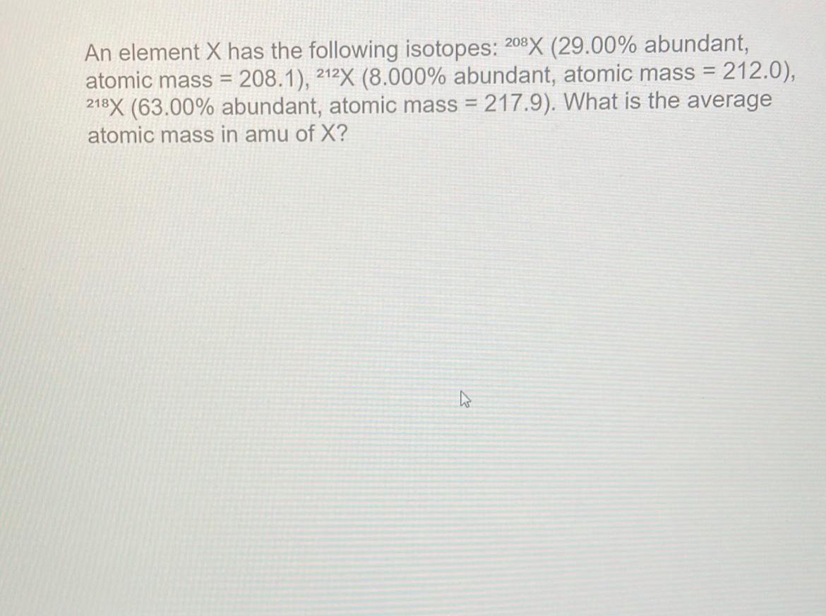 Solved An element x has the following isotopes: abundant, | Chegg.com