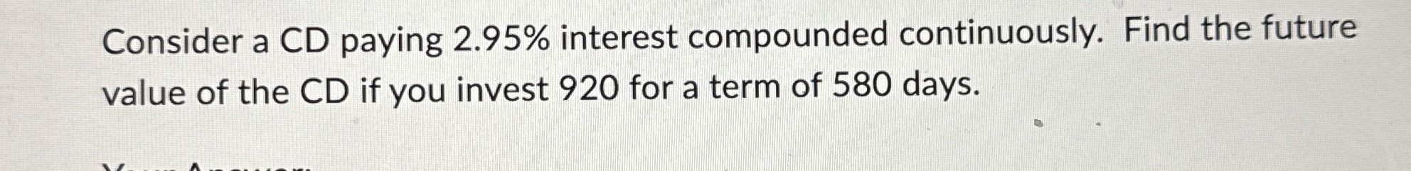 Solved Consider a CD paying 2.95% ﻿interest compounded | Chegg.com