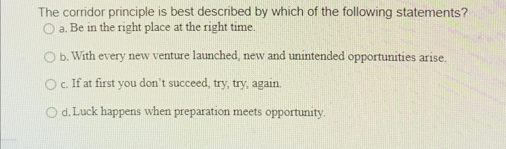 Solved The corridor principle is best described by which of | Chegg.com