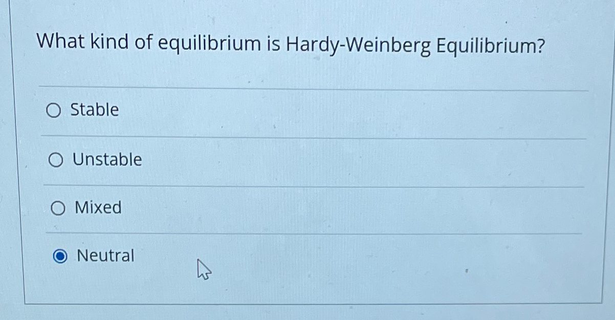 Solved What kind of equilibrium is Hardy-Weinberg | Chegg.com