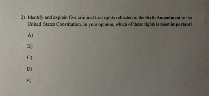 2) Identify and explain five criminal trial rights | Chegg.com