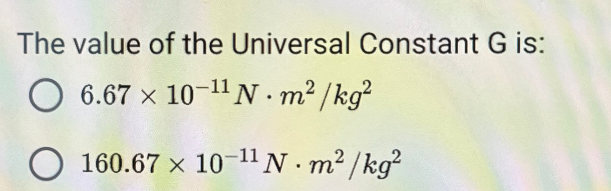 Solved The value of the Universal Constant G | Chegg.com