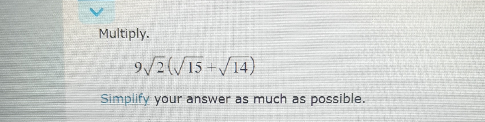Solved Multiply.922(152+142)Simplify your answer as much as | Chegg.com