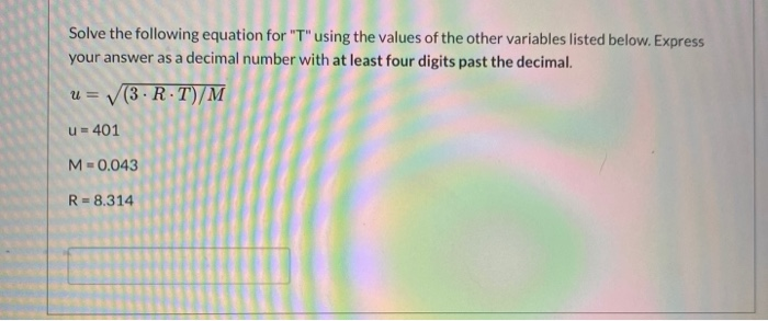 Solved Solve the following equation for "T" using the values | Chegg.com