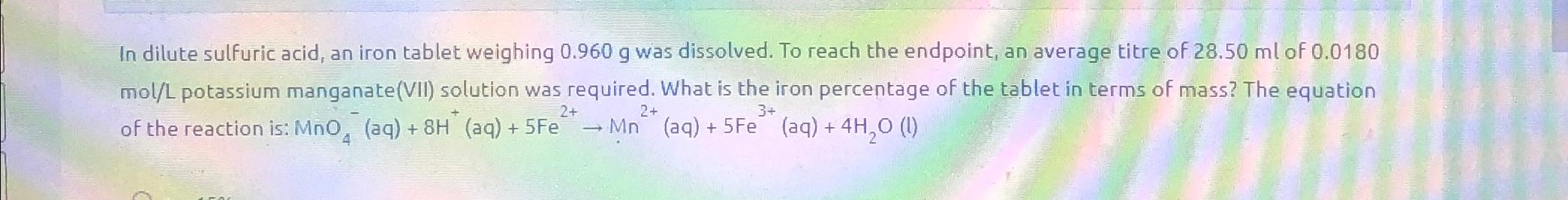In dilute sulfuric acid, an iron tablet weighing | Chegg.com