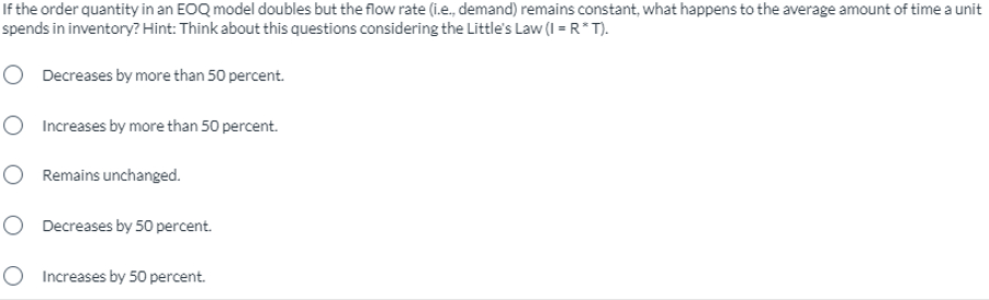Solved If the order quantity in an EOQ model doubles but the | Chegg.com