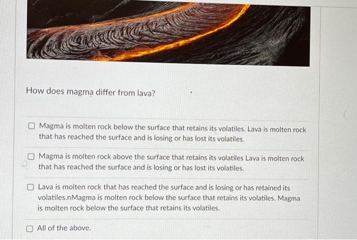 Solved How does magma differ from lava? Magma is molten rock | Chegg.com