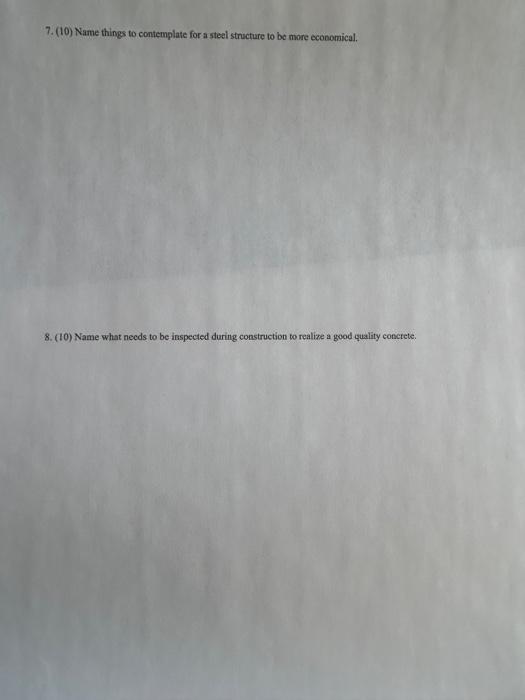 Solved 7. (10) Name things to contemplate for a steel | Chegg.com