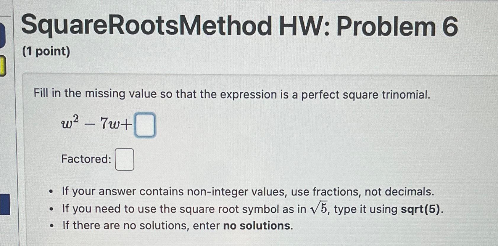 Solved SquareRootsMethod HW: Problem 6(1 ﻿point)Fill in the | Chegg.com