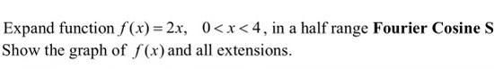 Solved Expand function f(x)=2x,0 | Chegg.com