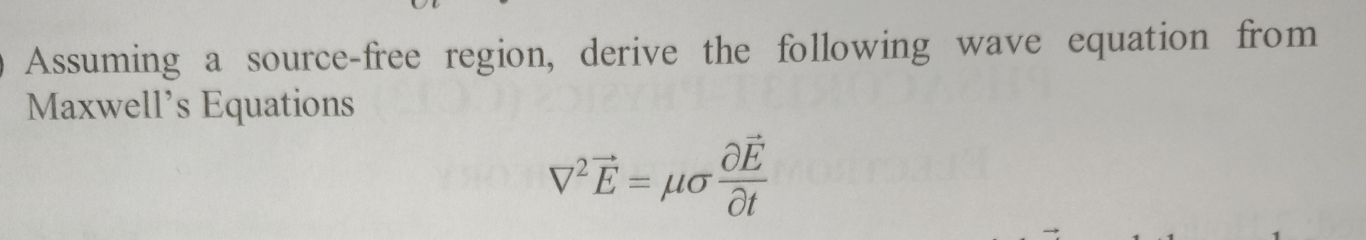 Solved Assuming a source-free region, derive the following | Chegg.com