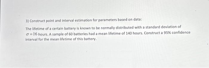 Solved 3) Construct point and interval estimation for | Chegg.com