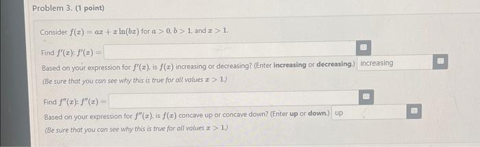 Solved Consider f(x)=ax+xln(bx) for a>0,b>1 and x>1. Find | Chegg.com