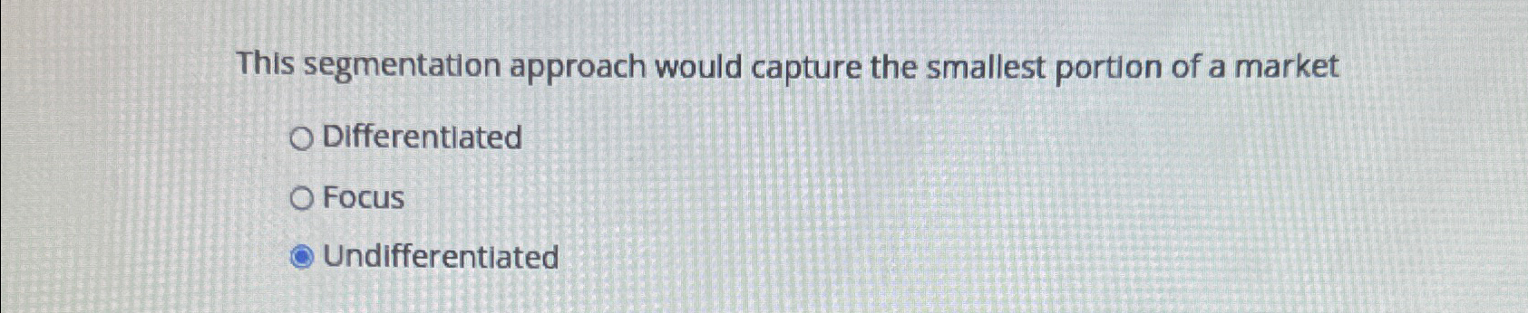 Solved This segmentation approach would capture the smallest | Chegg.com