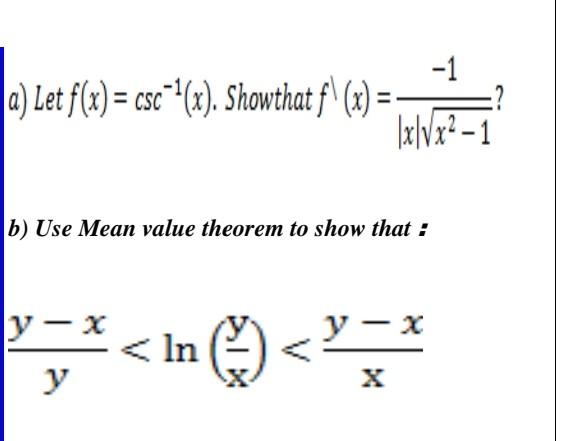 Solved a) Letf(x)=csc−1(x). Showthat f′(x)=∣x∣x2−1−1 ? b) | Chegg.com
