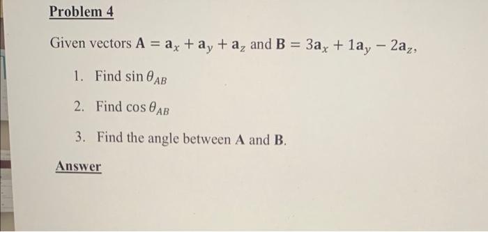 Solved Given vectors A=ax+5ay+2az and B=5ax+2ay−6az, | Chegg.com