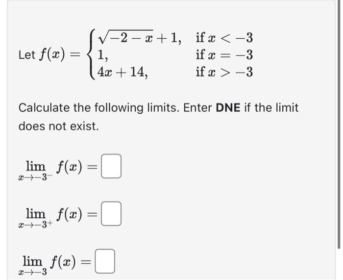 Solved Let f(x)=⎩⎨⎧−2−x+1,1,4x+14, if x −3 | Chegg.com