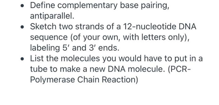 Solved • Define complementary base pairing, antiparallel. • | Chegg.com
