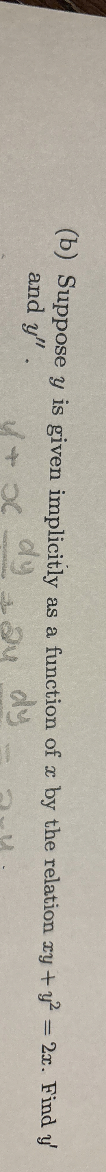 Solved (b) ﻿Suppose y ﻿is given implicitly as a function of | Chegg.com
