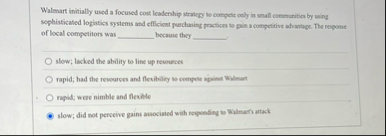 Solved Walmart initially used a focused cost leadership | Chegg.com