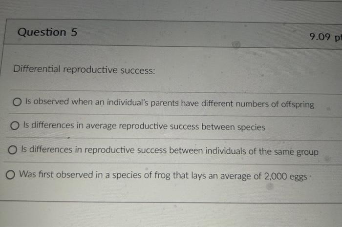 Differential reproductive success: Is observed when | Chegg.com