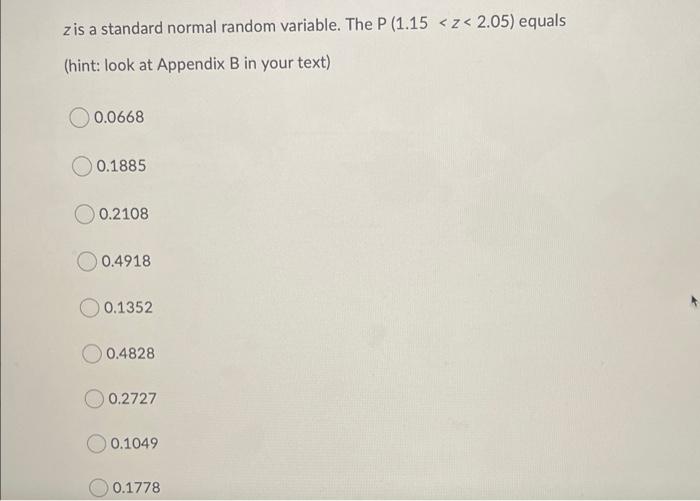 Solved zis a standard normal random variable. The P (1.15 | Chegg.com Solved zis a standard normal random variable. The P (1.15 | Chegg.com