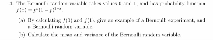Solved 4. The Bernoulli random variable takes values 0 and | Chegg.com