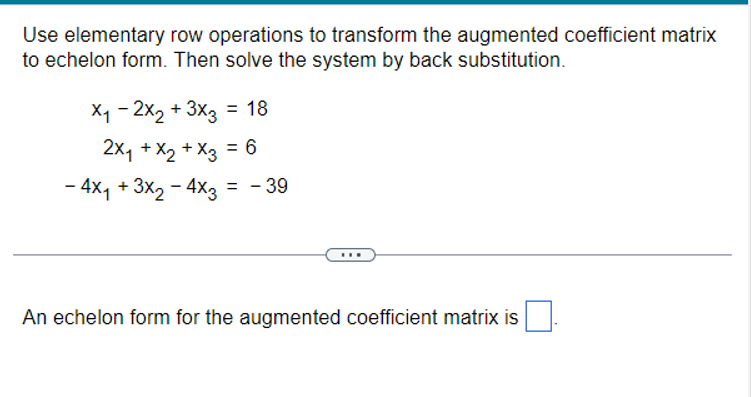 Solved Use elementary row operations to transform the | Chegg.com